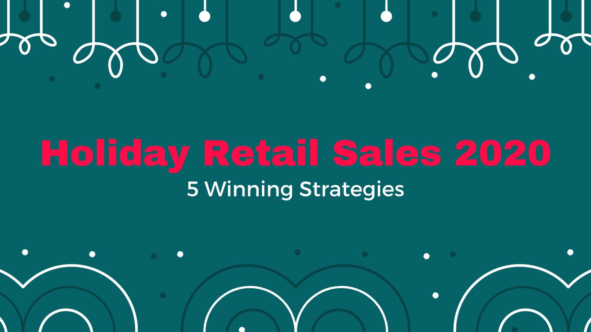 Holiday Retail Sales 2020: 5 Winning Strategies - RMS