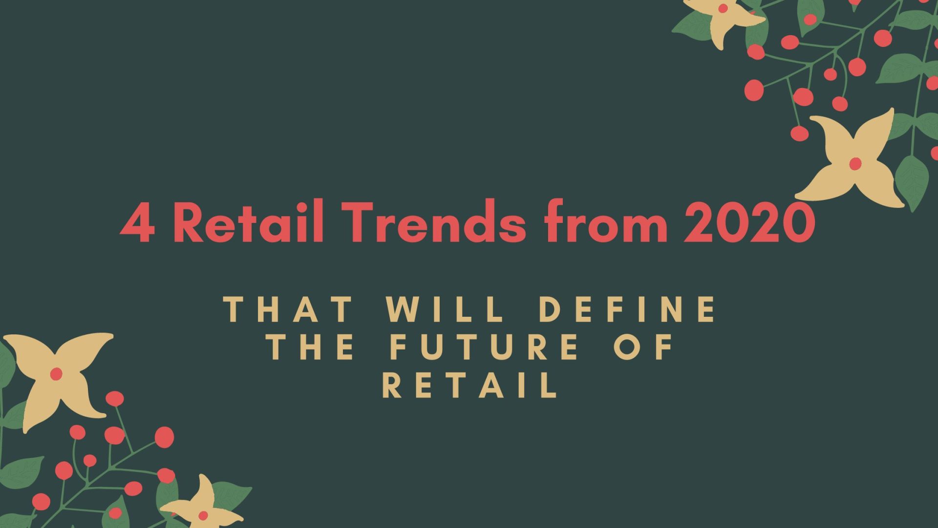 4 Retail Trends From 2020 That Will Define The Future of Retail - RMS