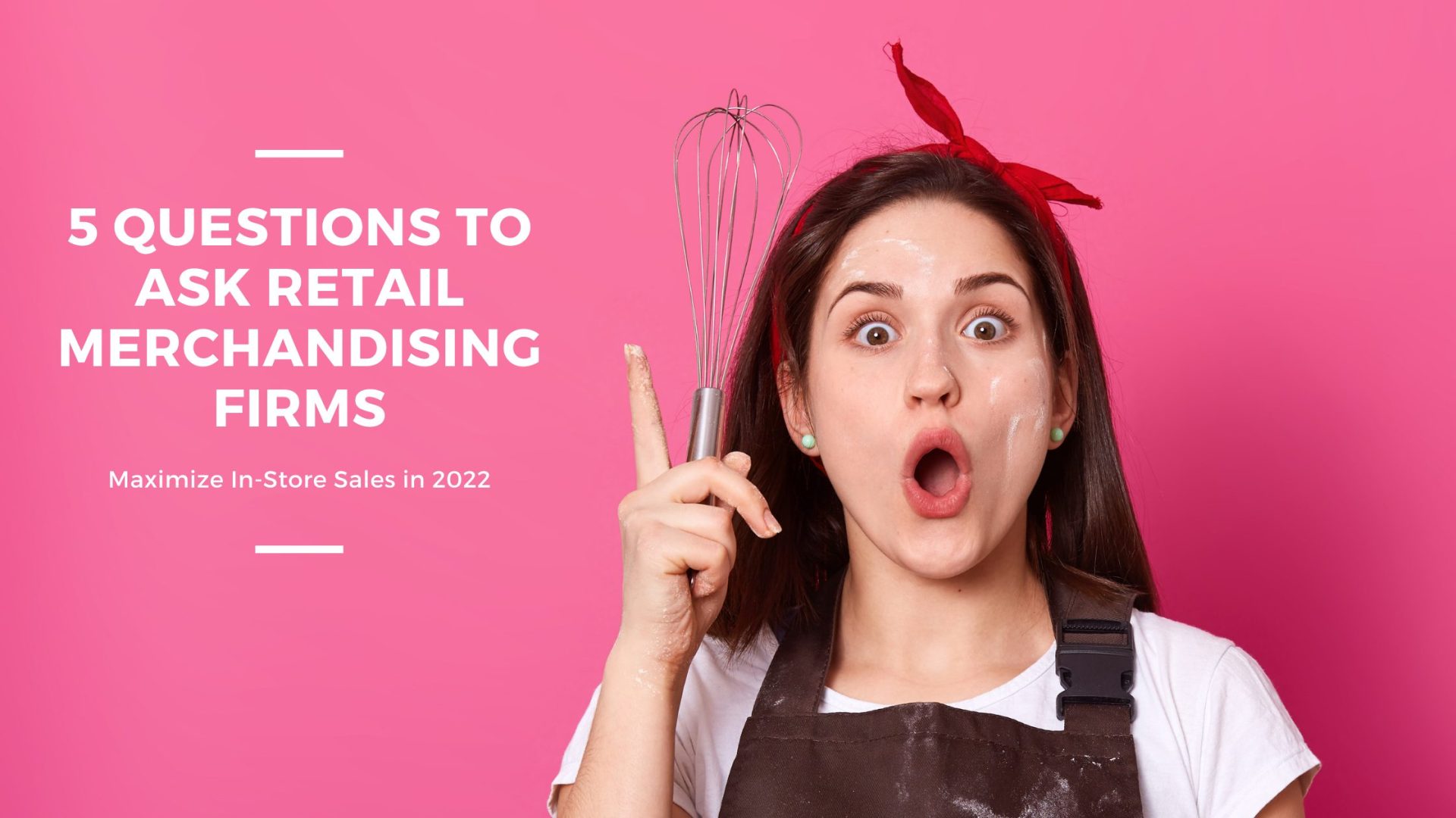 5 Questions to Ask Retail Merchandising Firms to Maximize In-Store ...
